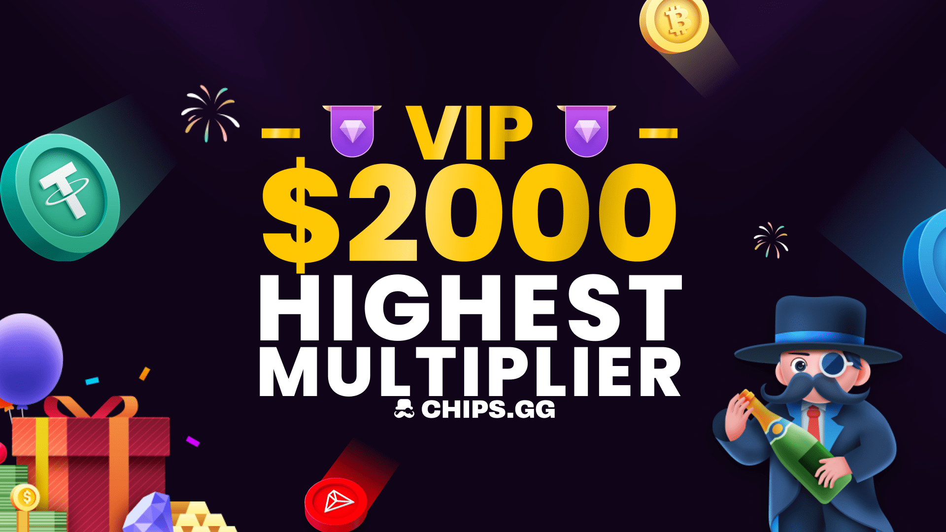$2000 VIP Highest Multiplier | Chips.gg